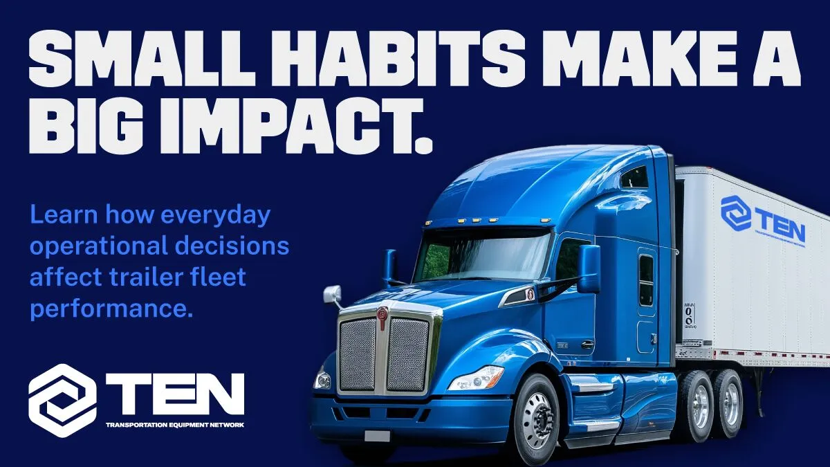 Operational Habits That Quietly Drain Your Trailer Fleet Performance - TEN